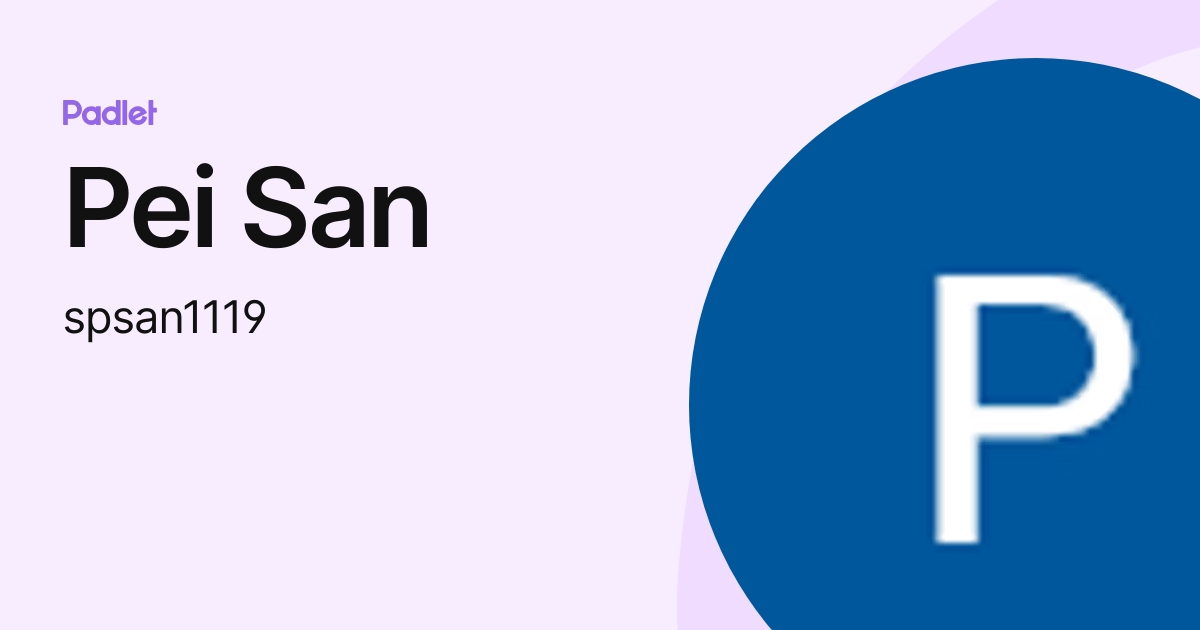 Pei San (spsan1119) profile | Padlet