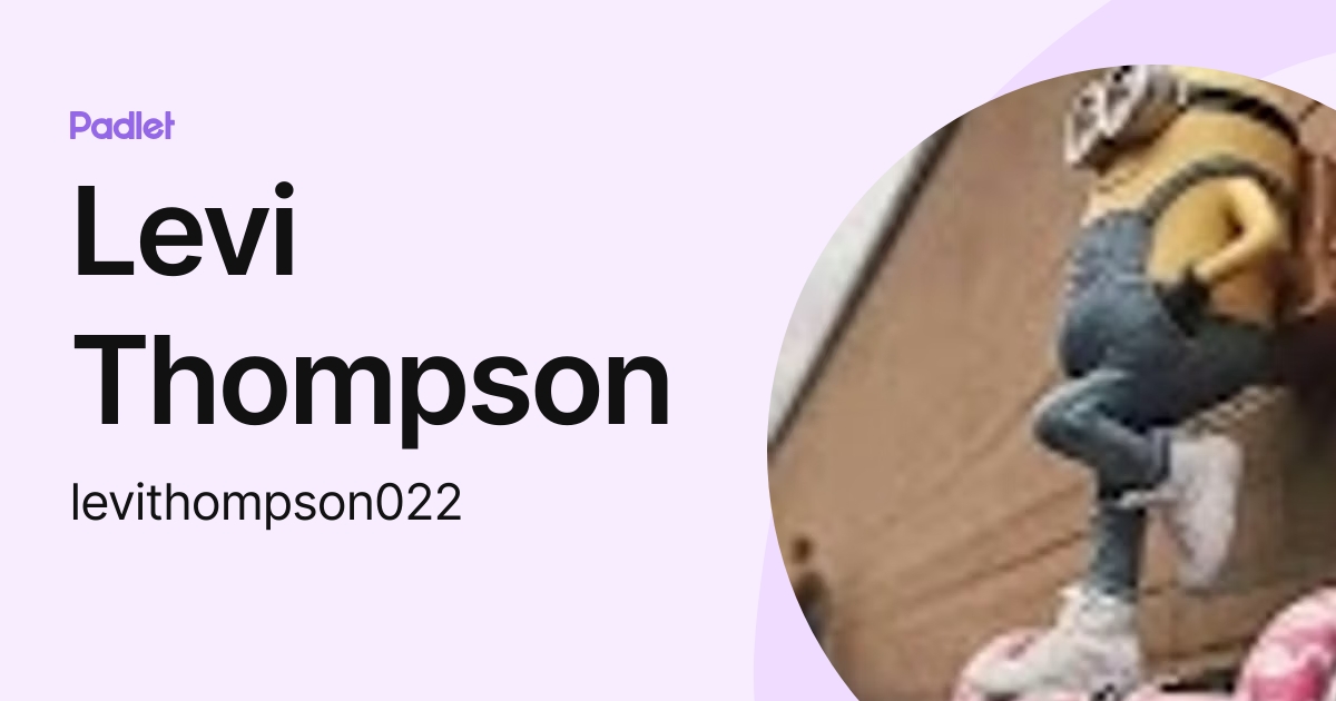 Levi Thompson (levithompson022) profile | Padlet