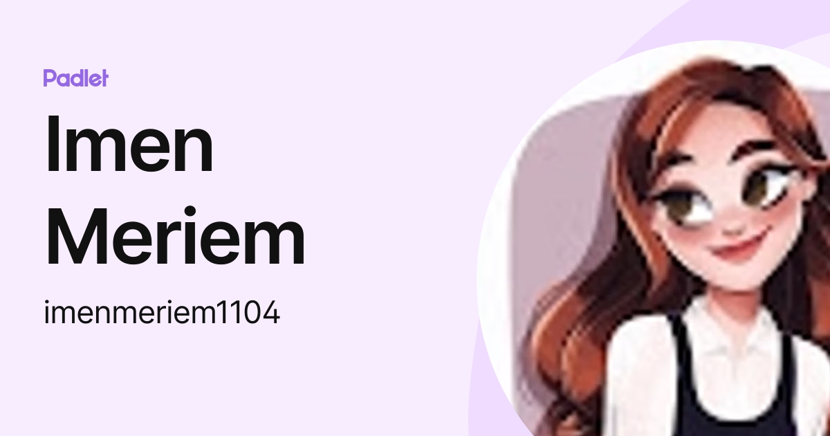 Imen Meriem (imenmeriem1104) profile | Padlet