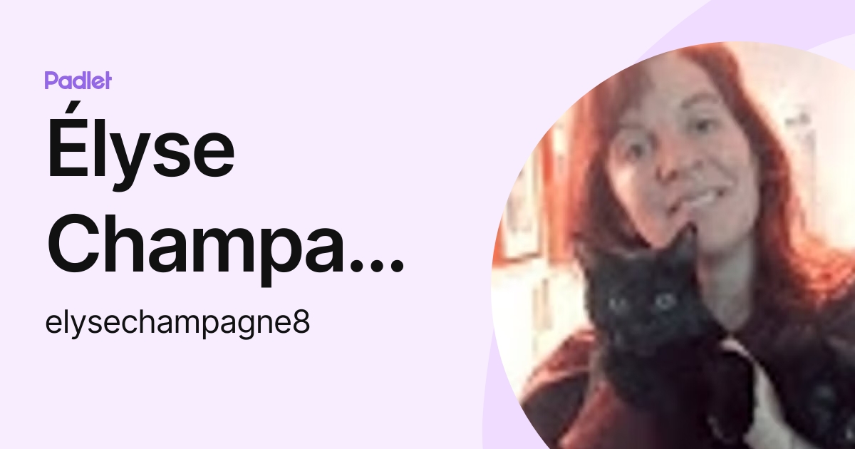 Élyse Champagne (elysechampagne8) profile | Padlet
