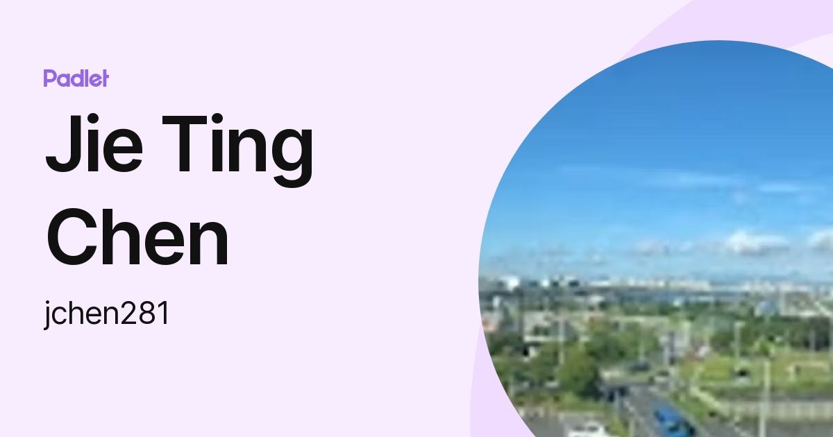 Jie Ting Chen (jchen281) profile | Padlet