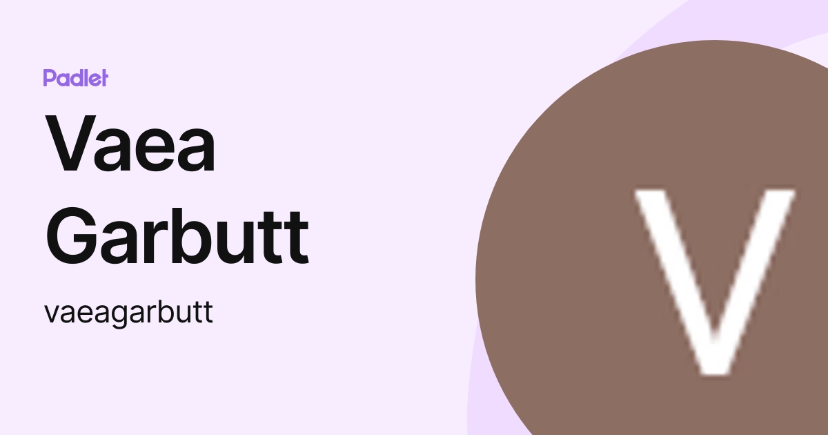 Vaea Garbutt (vaeagarbutt) profile | Padlet