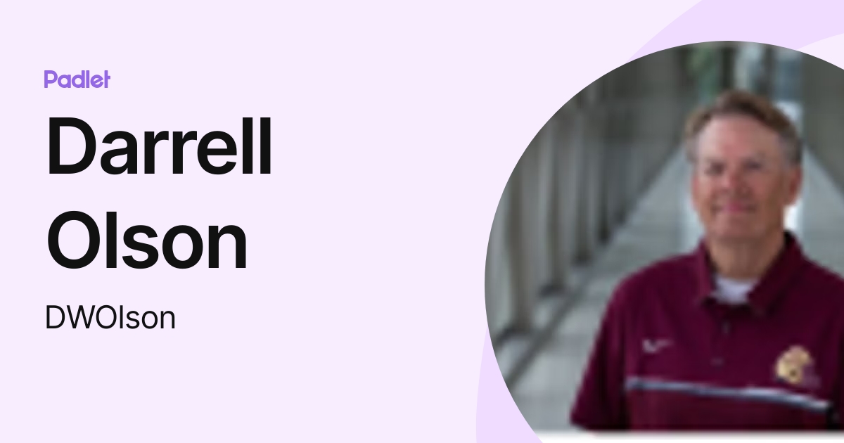 Darrell Olson (DWOlson) profile | Padlet