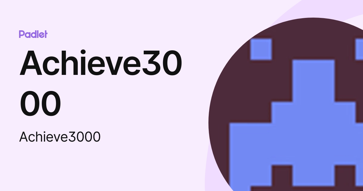 Achieve3000 (Achieve3000) profile | Padlet