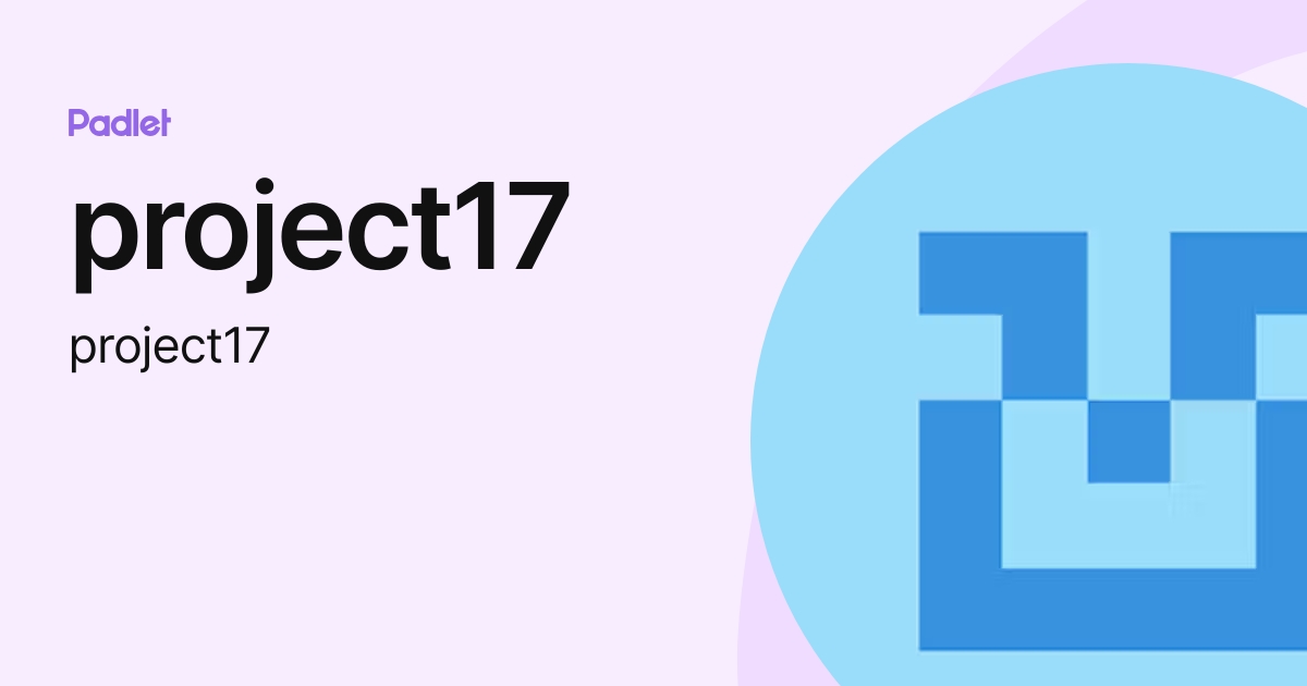 project17 (project17) profile | Padlet