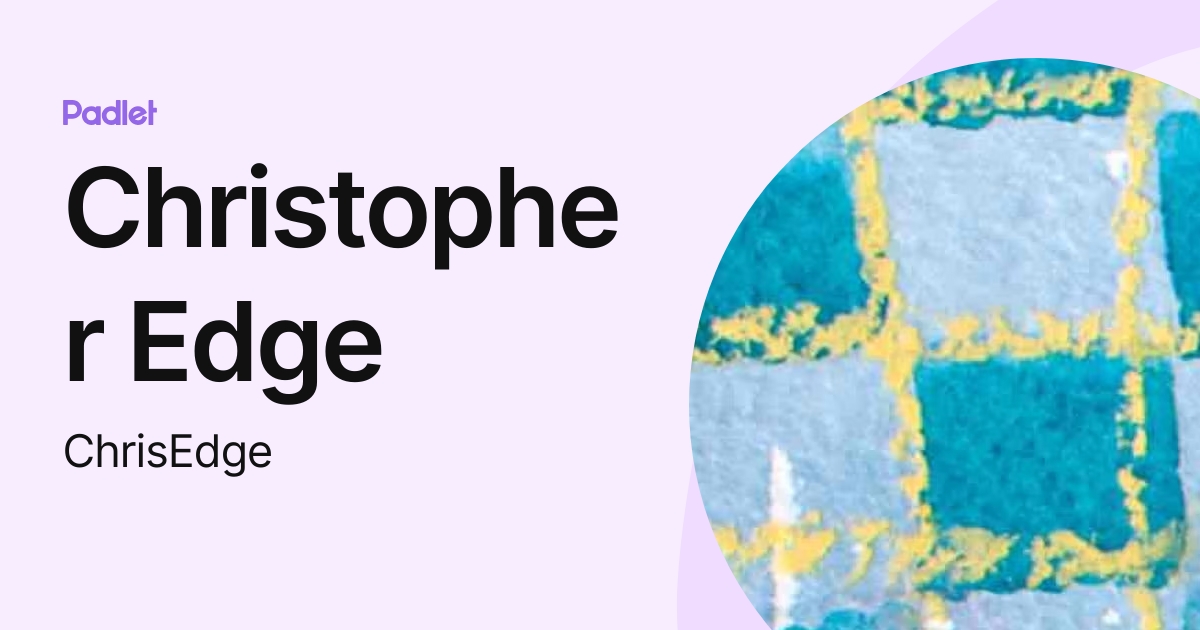 Christopher Edge (ChrisEdge) profile | Padlet