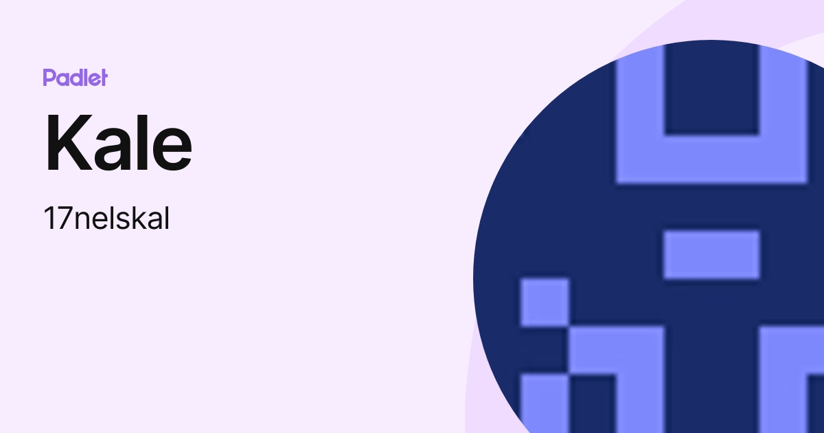 Kale (17nelskal) profile | Padlet
