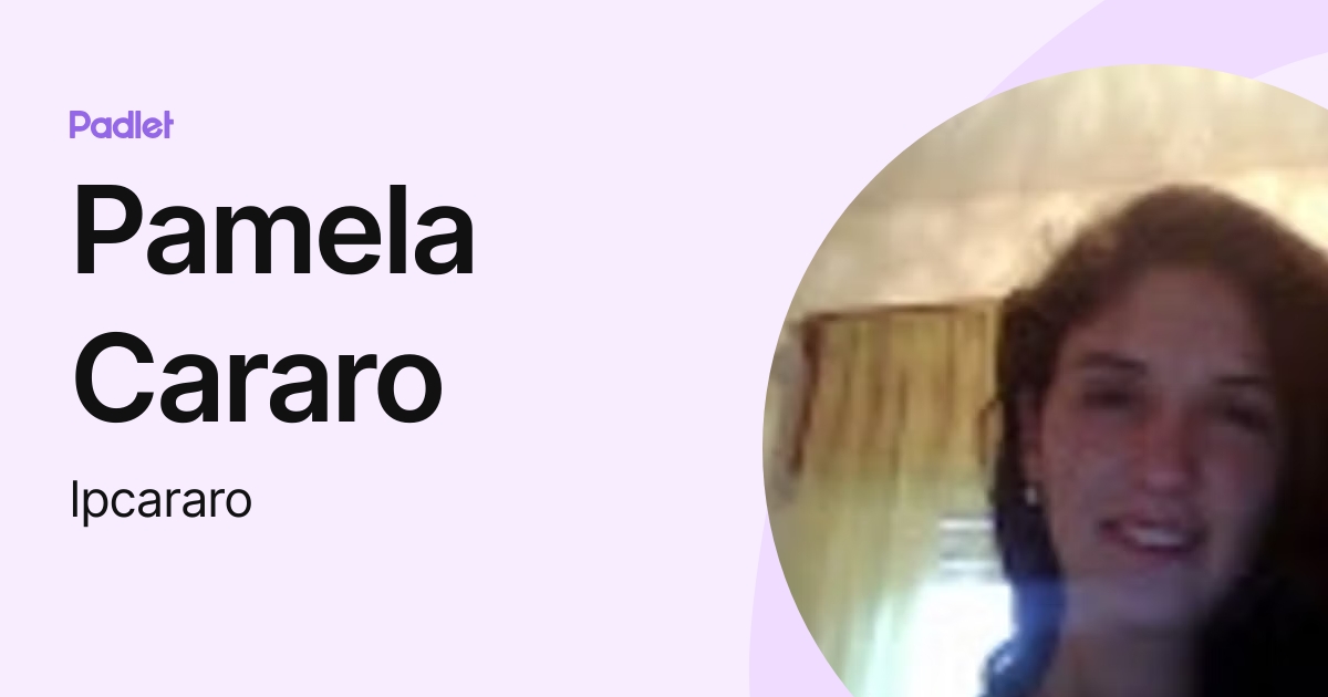 Pamela Cararo (lpcararo) profile | Padlet
