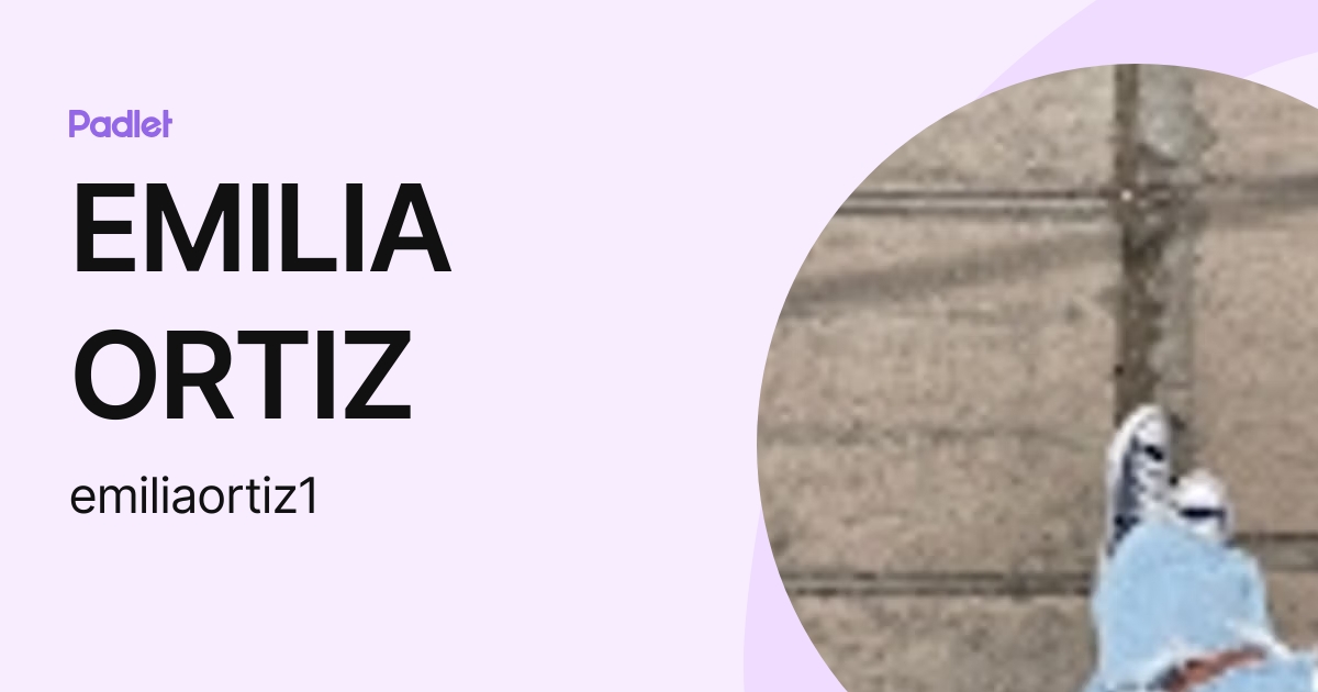 EMILIA ORTIZ (emiliaortiz1) profile | Padlet