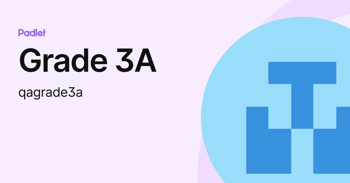 Grade 3A (qagrade3a) profile | Padlet