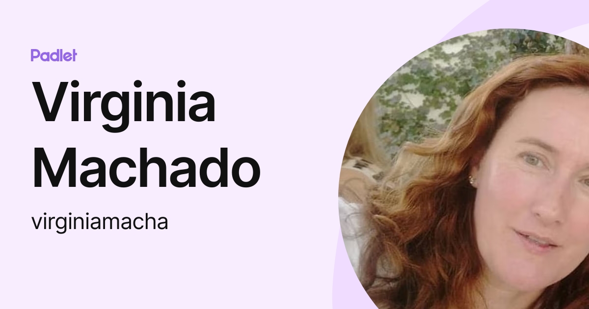 Virginia Machado (virginiamacha) profile | Padlet