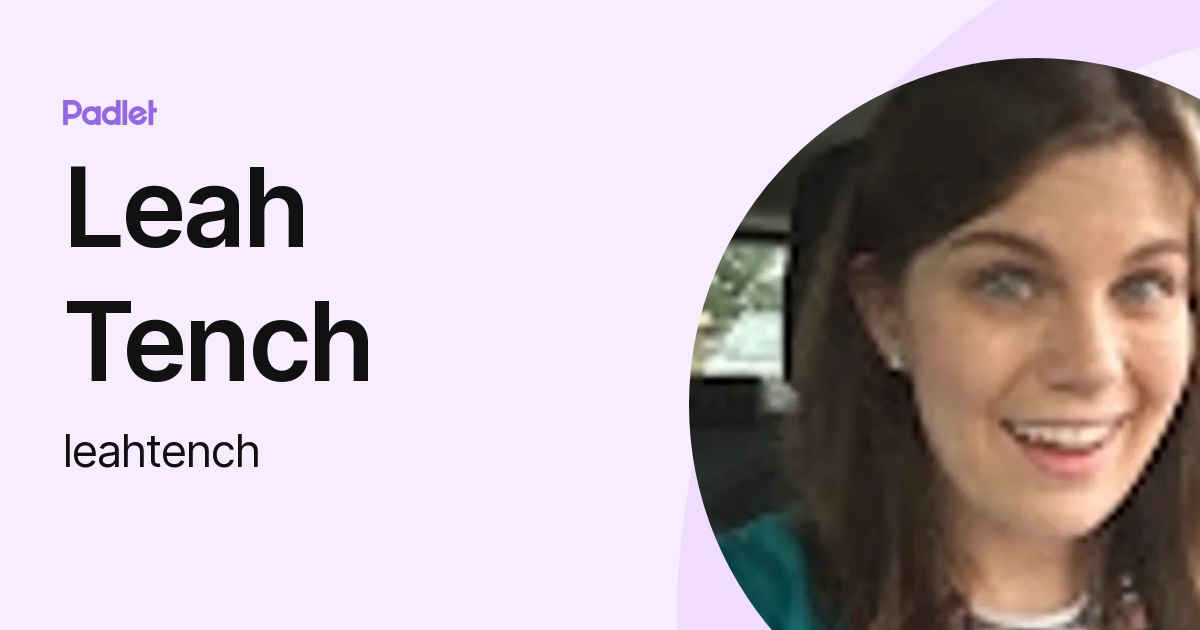 Leah Tench (leahtench) profile | Padlet