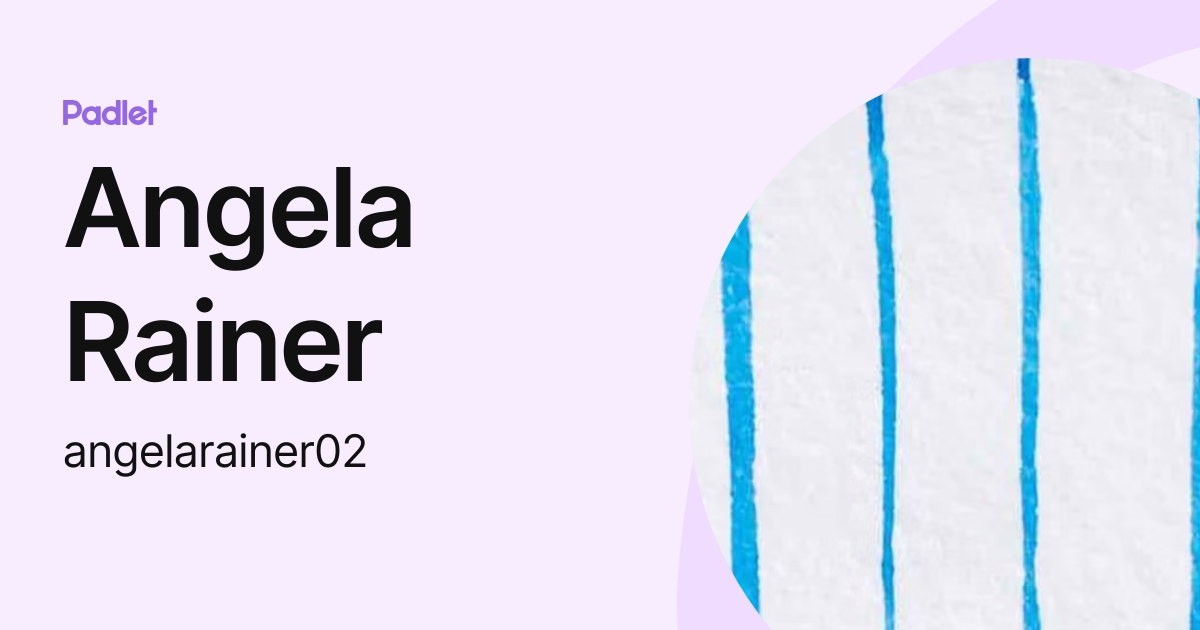 Angela Rainer (angelarainer02) profile | Padlet