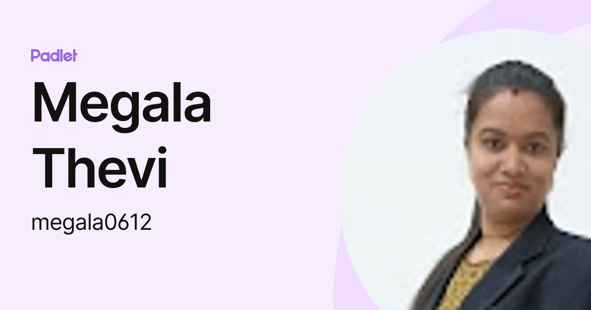 Megala Thevi (megala0612) profile | Padlet
