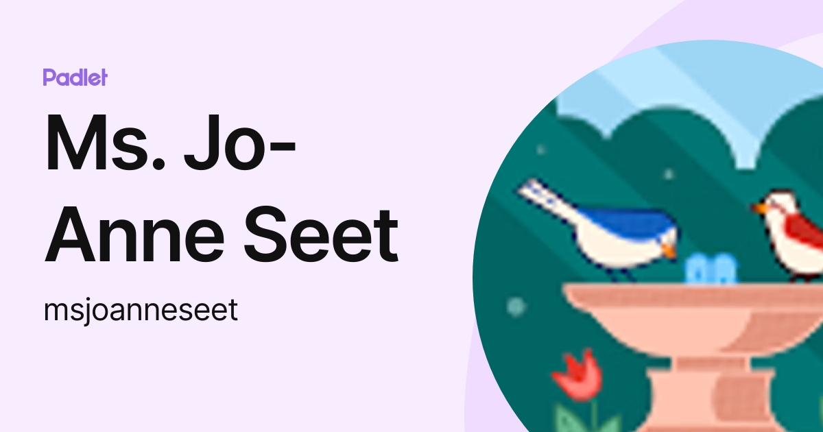 Ms. Jo-Anne Seet (msjoanneseet) profile | Padlet
