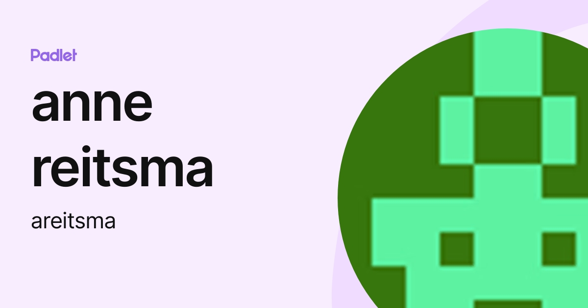 anne reitsma (areitsma) profile | Padlet