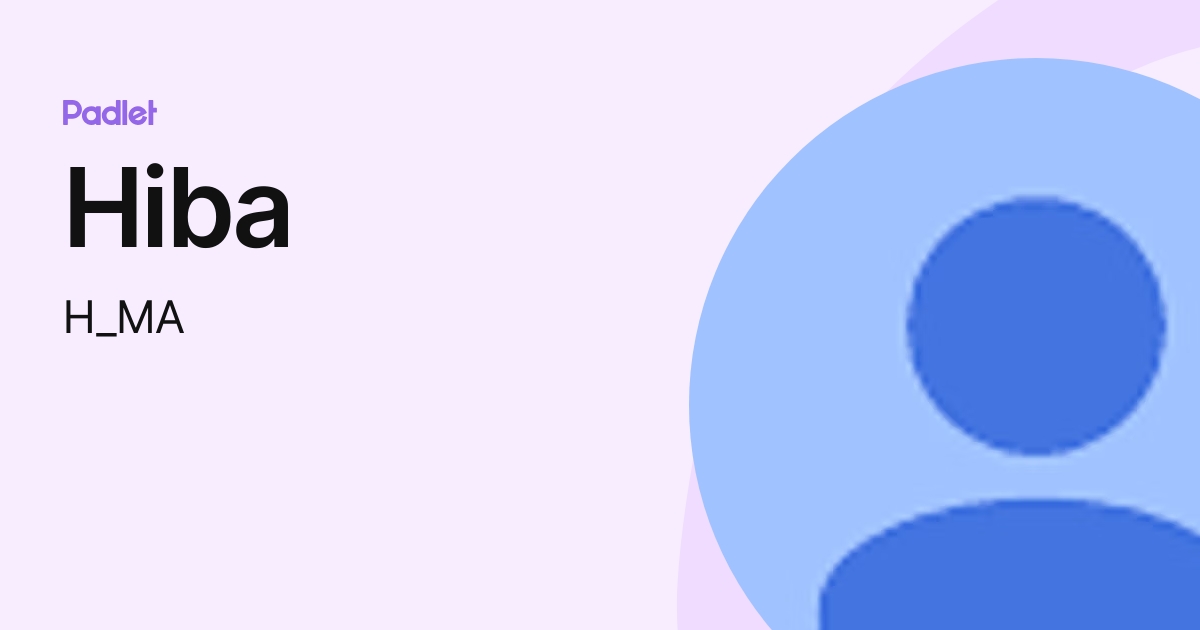 Hiba (H_MA) profile | Padlet