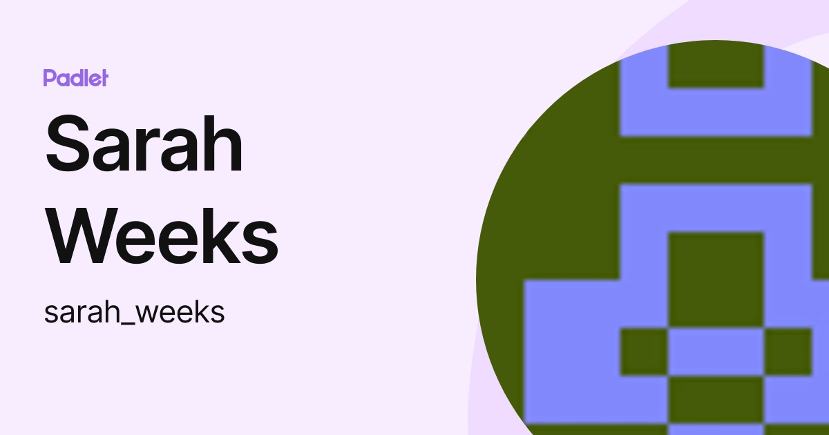 Sarah Weeks (sarah_weeks) profile | Padlet