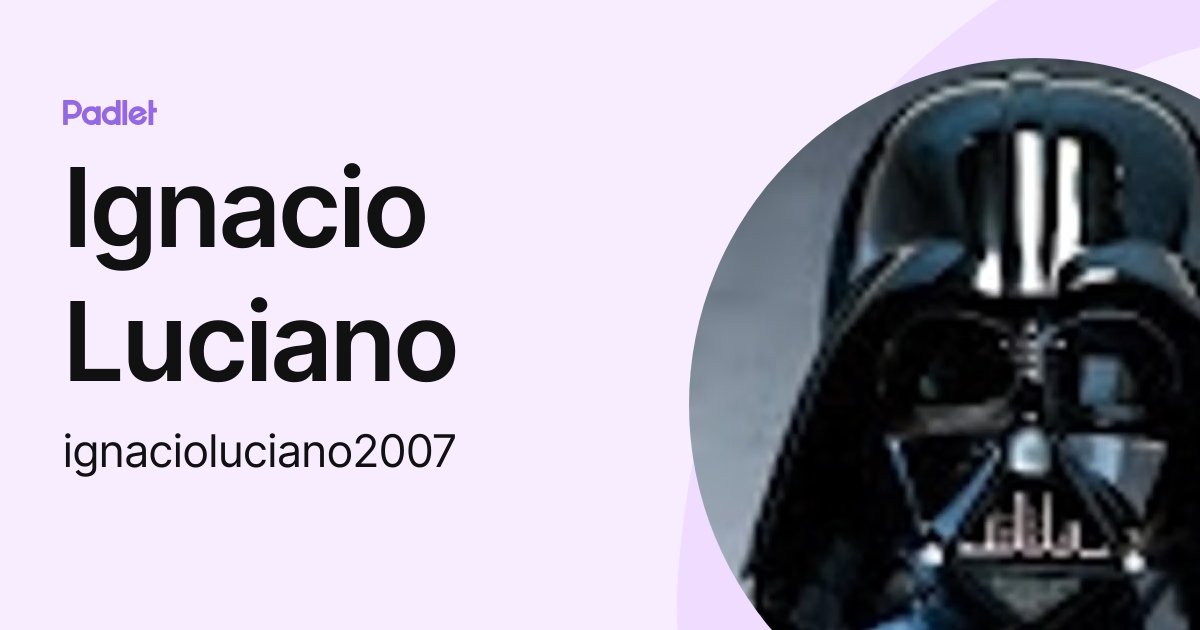 Ignacio Luciano (ignacioluciano2007) profile | Padlet