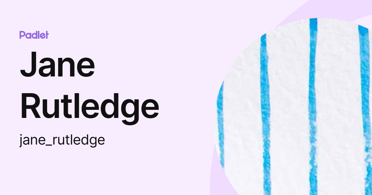 Jane Rutledge (jane_rutledge) profile | Padlet