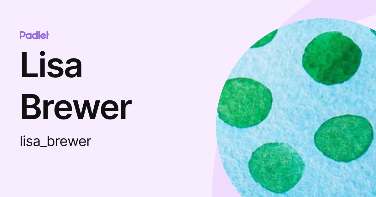 Lisa Brewer (lisa_brewer) profile | Padlet