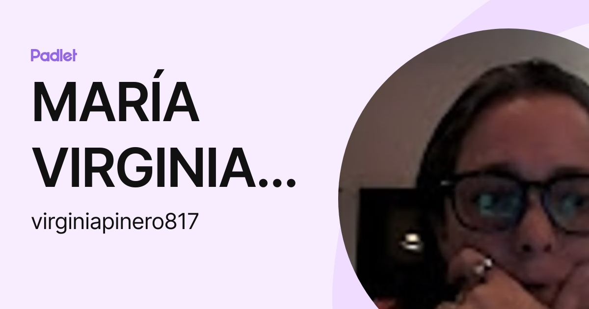 MARÍA VIRGINIA PIÑERO (virginiapinero817) profile | Padlet