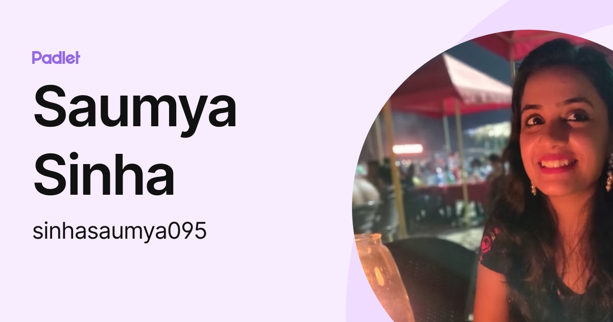 Saumya Sinha (sinhasaumya095) profile | Padlet
