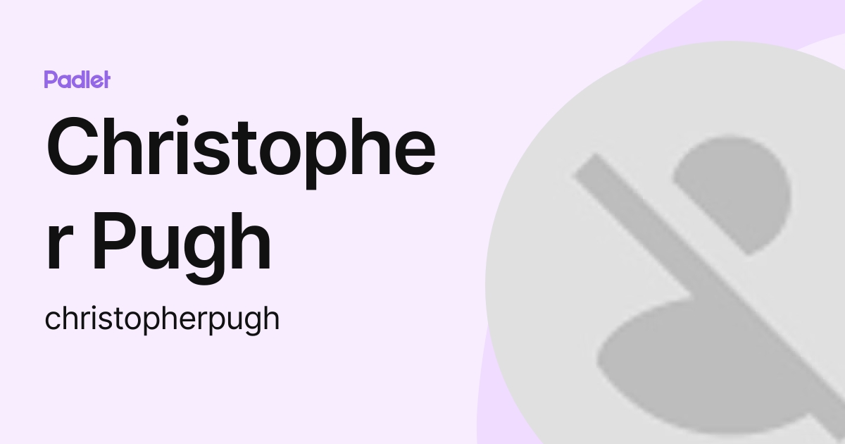 Christopher Pugh (christopherpugh) profile | Padlet