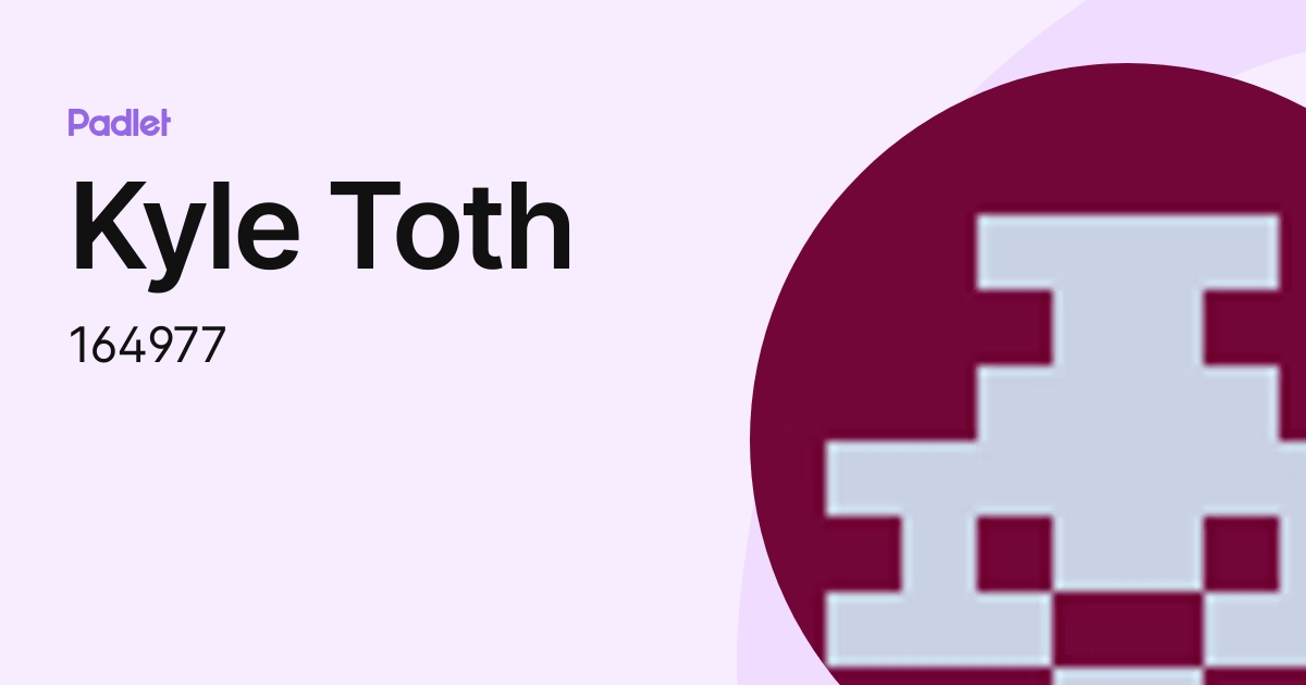 Kyle Toth (164977) profile | Padlet