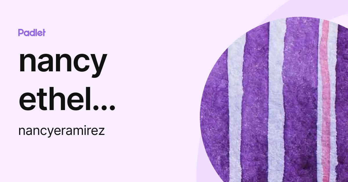 nancy ethel ramirez (nancyeramirez) profile | Padlet