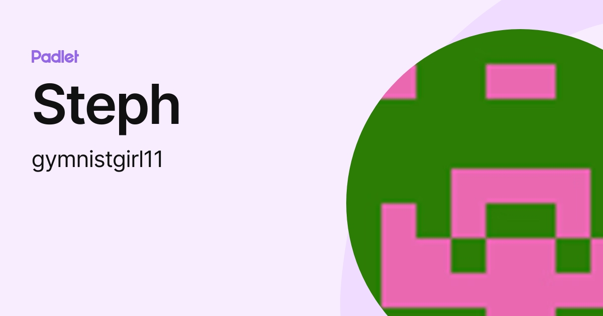 Steph (gymnistgirl11) profile | Padlet