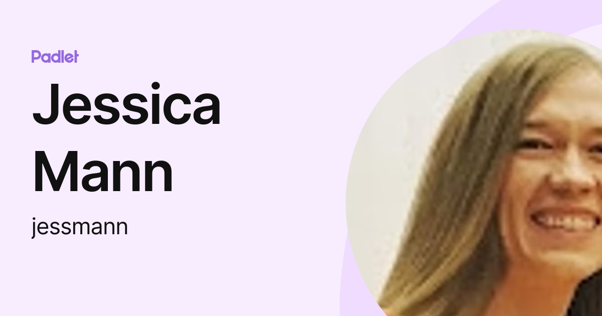Jessica Mann (jessmann) profile | Padlet
