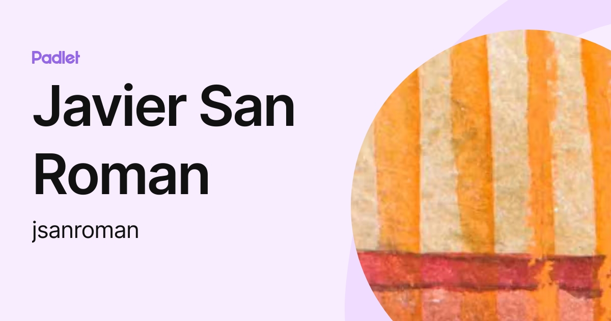 Javier San Roman (jsanroman) profile | Padlet