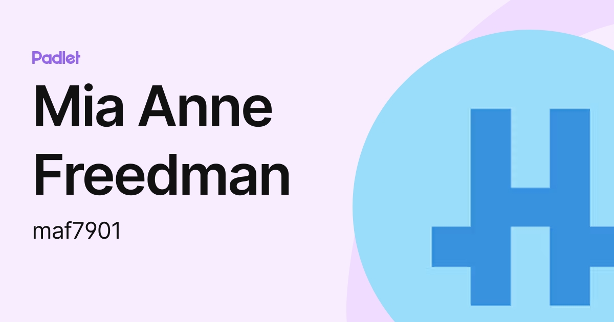 Mia Anne Freedman (maf7901) profile | Padlet