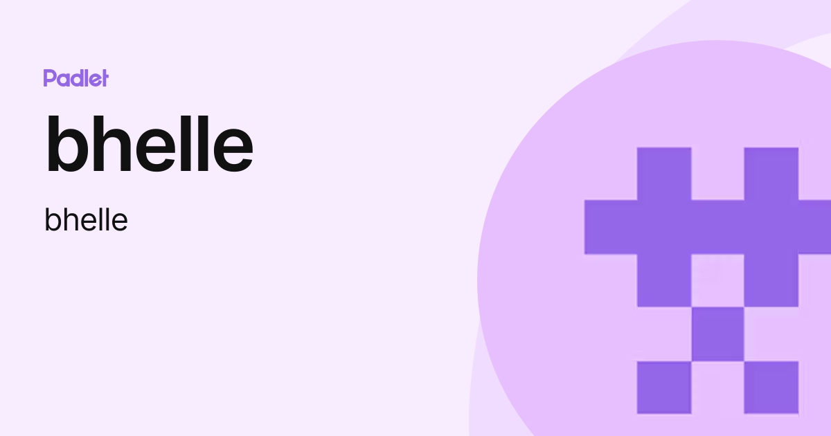 bhelle (bhelle) profile | Padlet