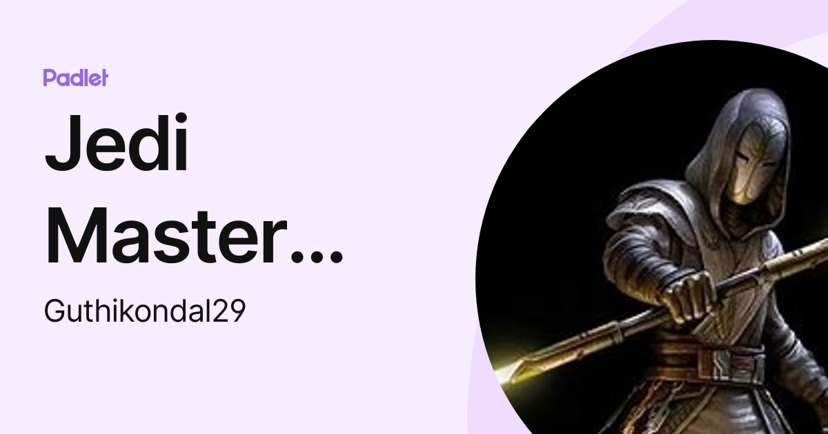 Jedi Master Lochan (Guthikondal29) profile | Padlet