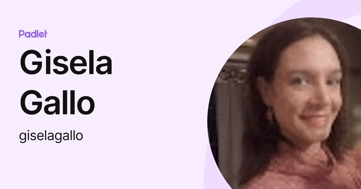 Gisela Gallo (giselagallo) profile | Padlet