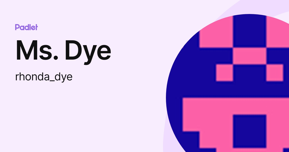 Ms. Dye (rhonda_dye) profile | Padlet