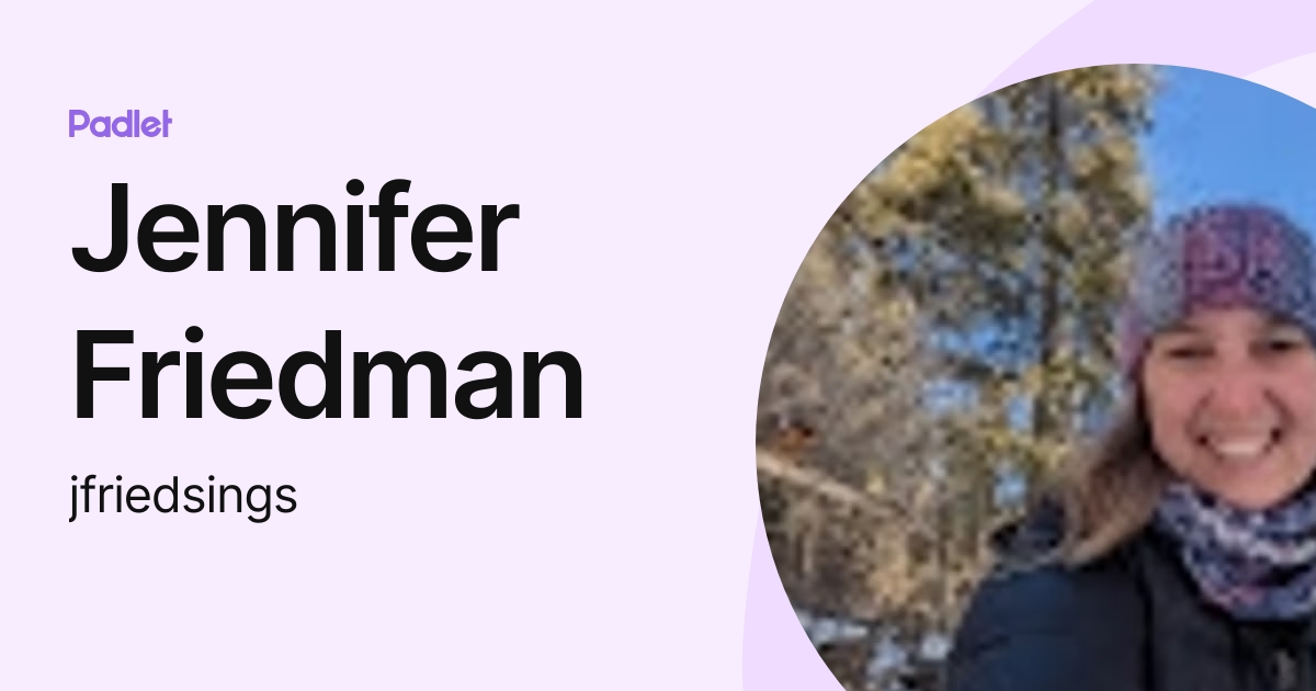 Jennifer Friedman (jfriedsings) profile | Padlet