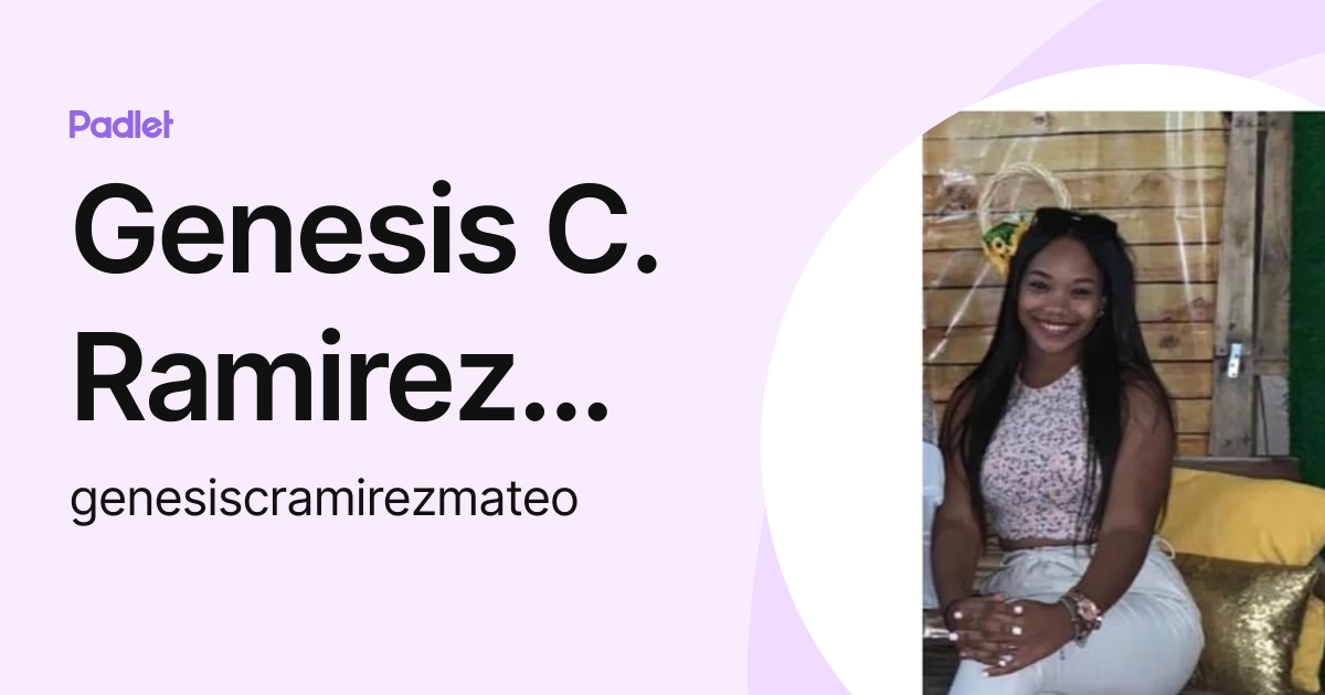 Genesis C. Ramirez Mateo (genesiscramirezmateo) profile | Padlet