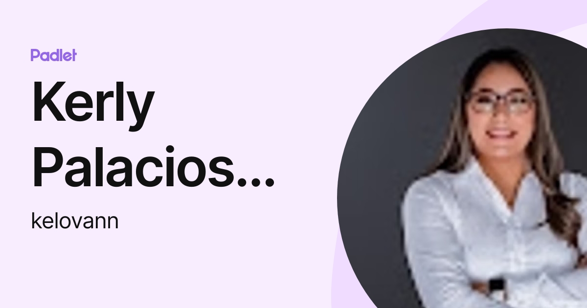 Kerly Palacios Zamora (kelovann) profile | Padlet