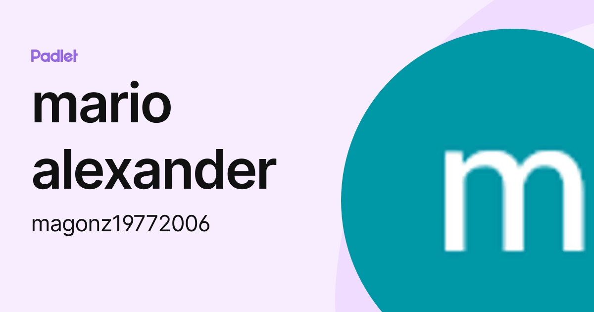 mario alexander (magonz19772006) profile | Padlet