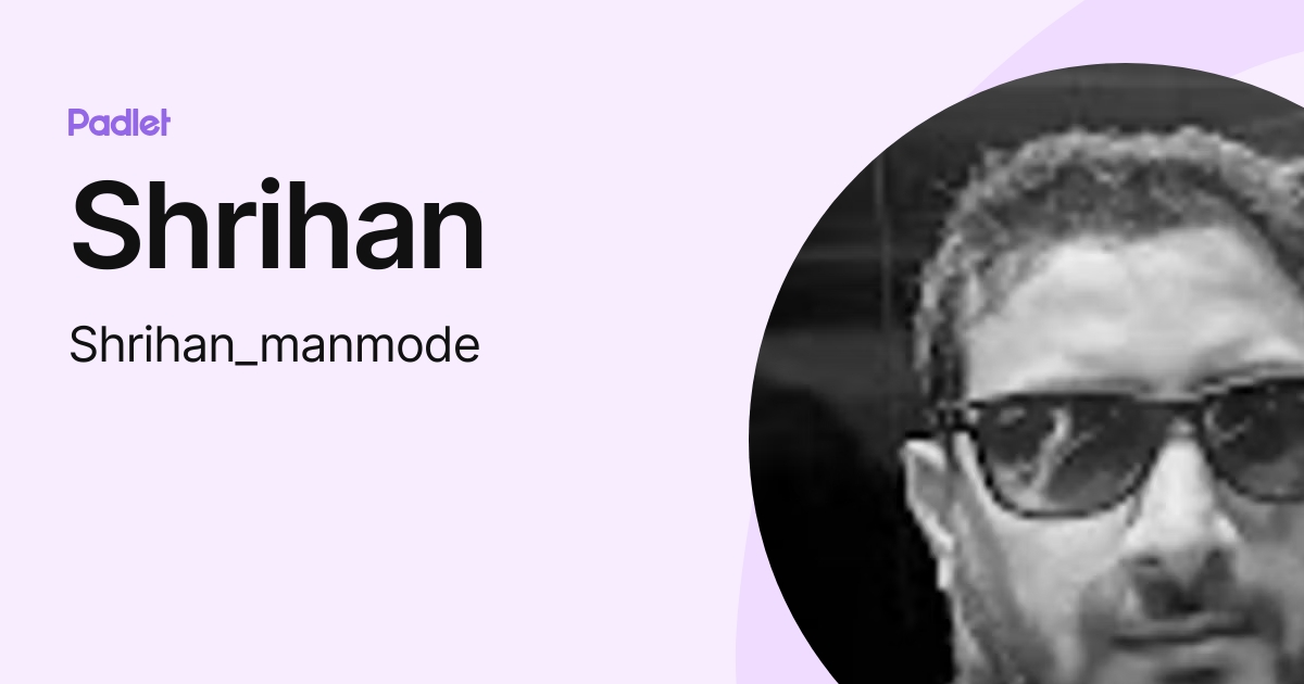 Shrihan (Shrihan_manmode) profile | Padlet