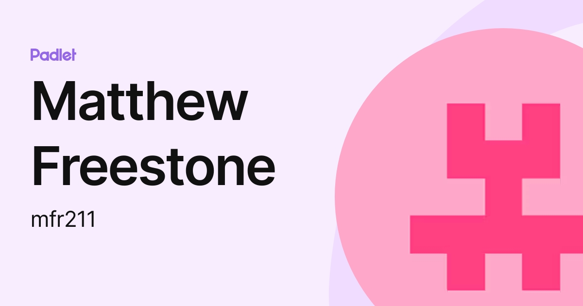 Matthew Freestone (mfr211) profile | Padlet