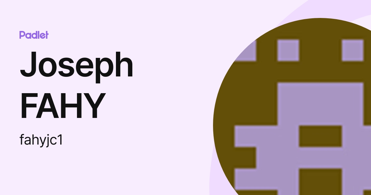 Joseph FAHY (fahyjc1) profile | Padlet