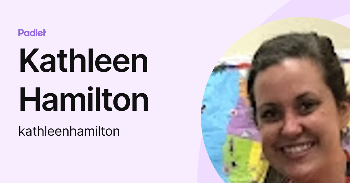Kathleen Hamilton (kathleenhamilton) profile | Padlet