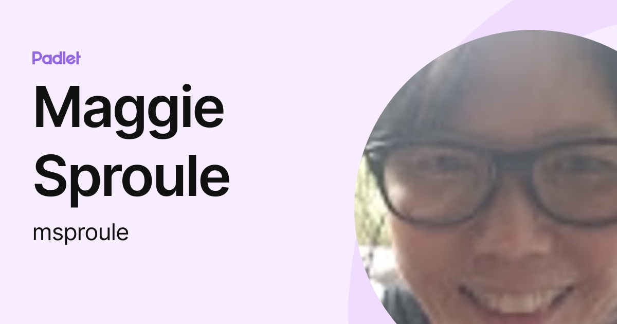 Maggie Sproule (msproule) profile | Padlet