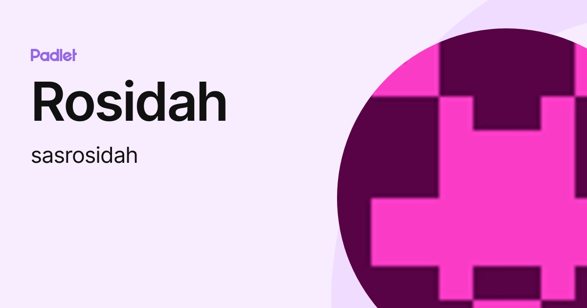 Rosidah (sasrosidah) profile | Padlet