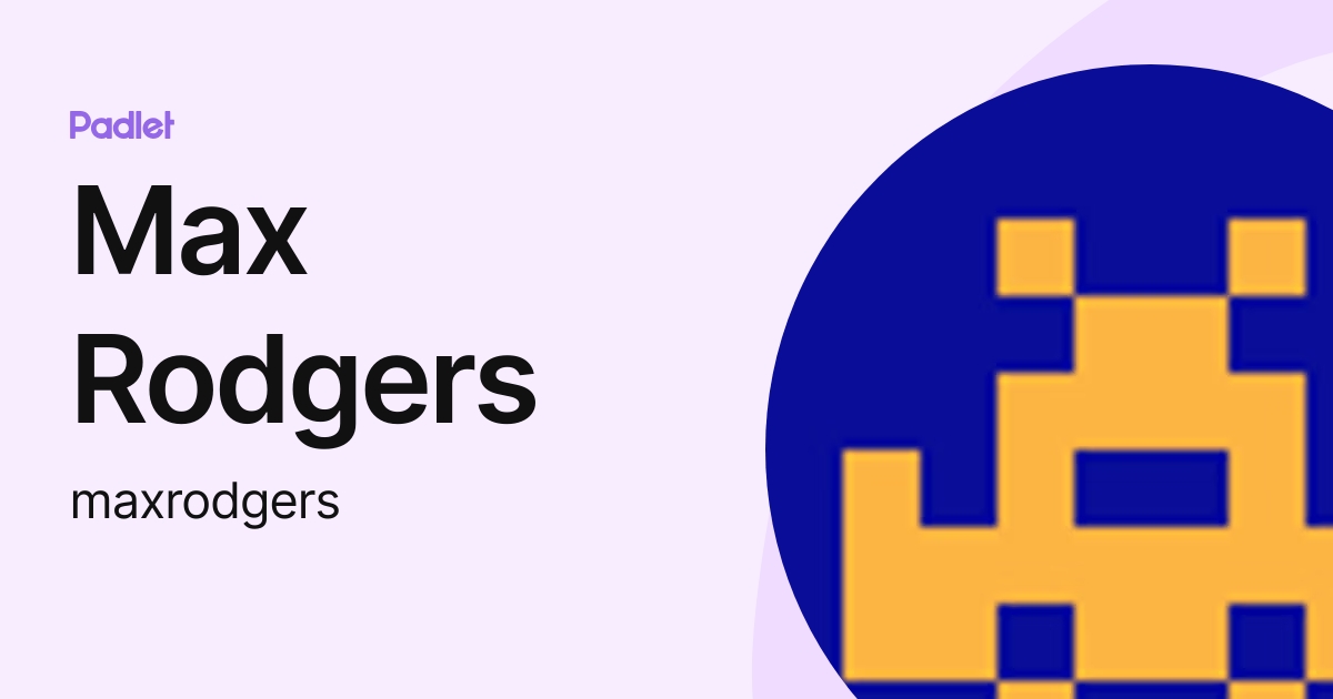 Max Rodgers (maxrodgers) profile | Padlet