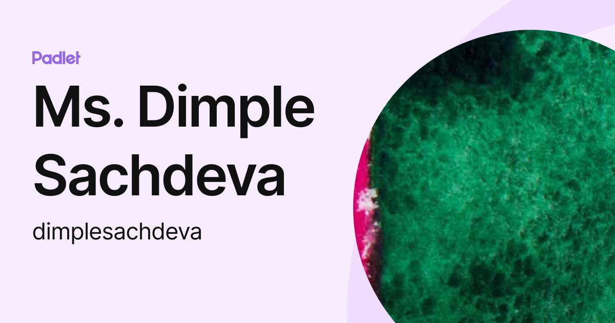 Ms. Dimple Sachdeva (dimplesachdeva) profile | Padlet